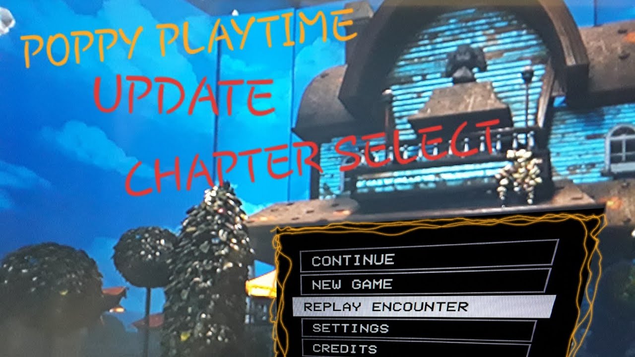 POPPY PLAYTIME 3 NEW UPDATE (chapter select) - YouTube