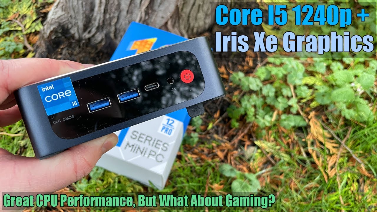 Can you game with the i5 1240P and Intel Iris Xe Graphics? - Beelink ...