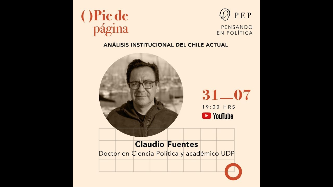 Análisis institucional del Chile actual | Claudio Fuentes - YouTube