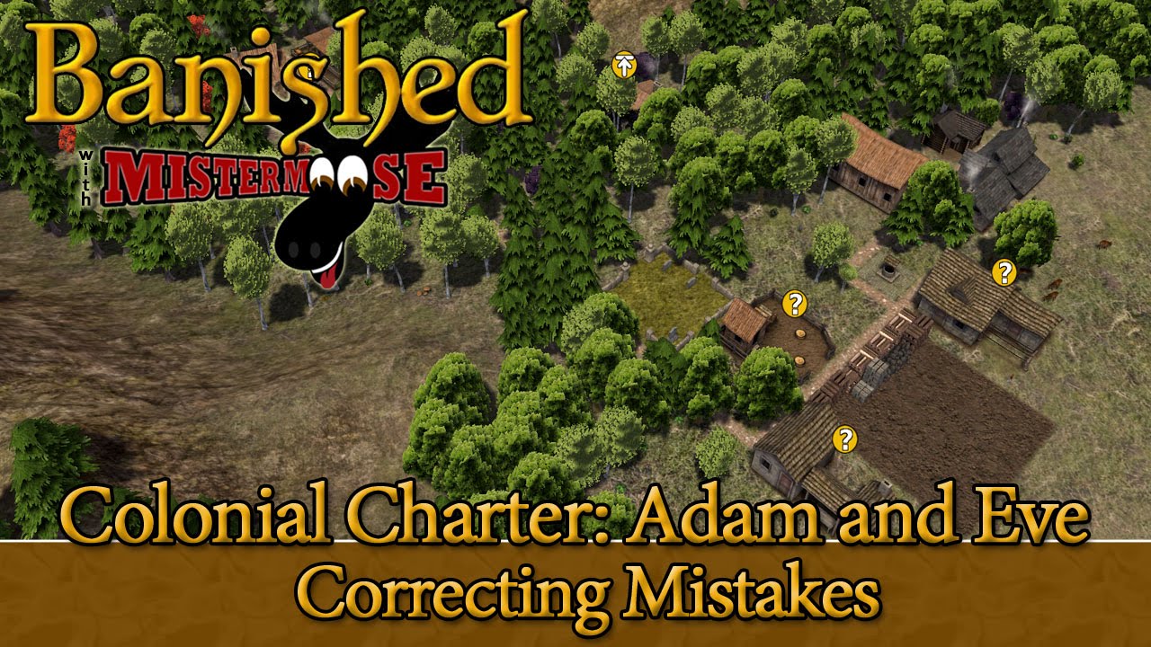 Banished - Ep 02 - Colonial Charter Mod - Adam and Eve - Correcting ...