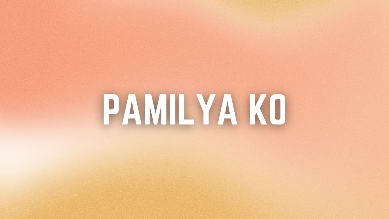 Pamilya Ko | Lyric Video | LyricBeat - YouTube