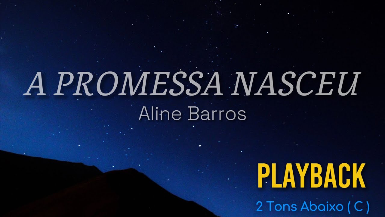A PROMESSA NASCEU (Aline Barros e Sarah Beatriz) - Playback 2 Tons Abaixo ( C ) | Com Legenda ...