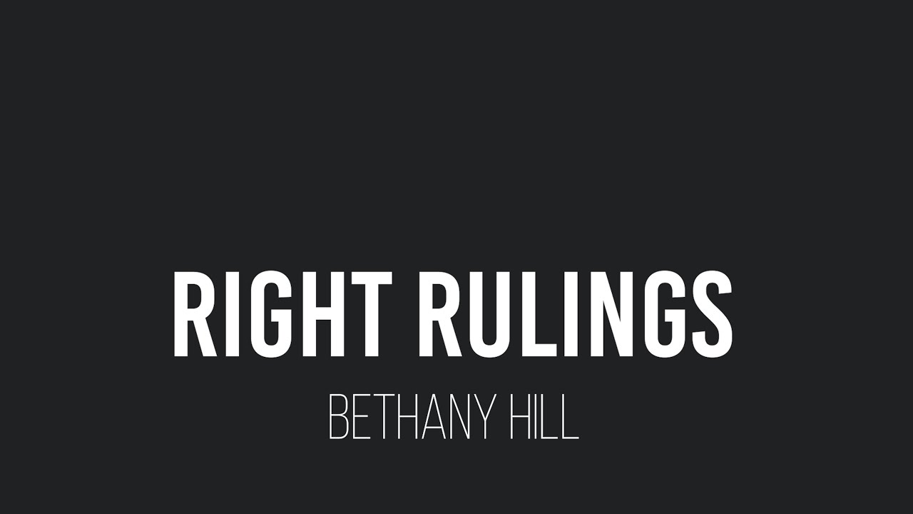 Right Rulings- Bethany Hill - YouTube