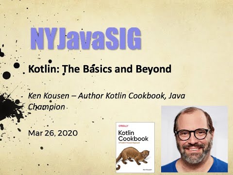 NYJavaSIG 20200326 Ken Kousen - Kotlin: The Basics and Beyond - YouTube