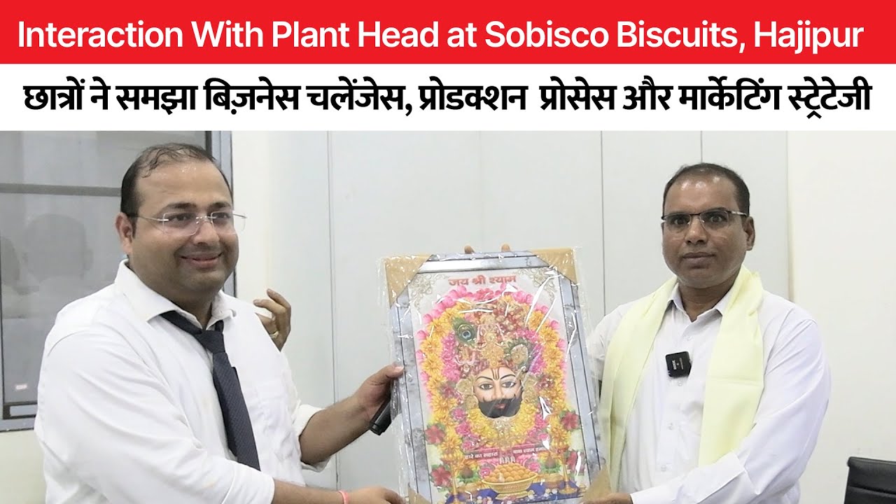 Interaction With Production Manager of Sobisco Biscuit, Hajipur ...