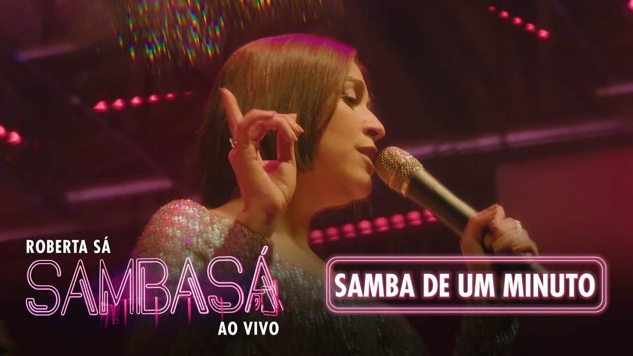 Roberta Sá - Samba De Um Minuto | Show Sambasá - Ao Vivo - YouTube