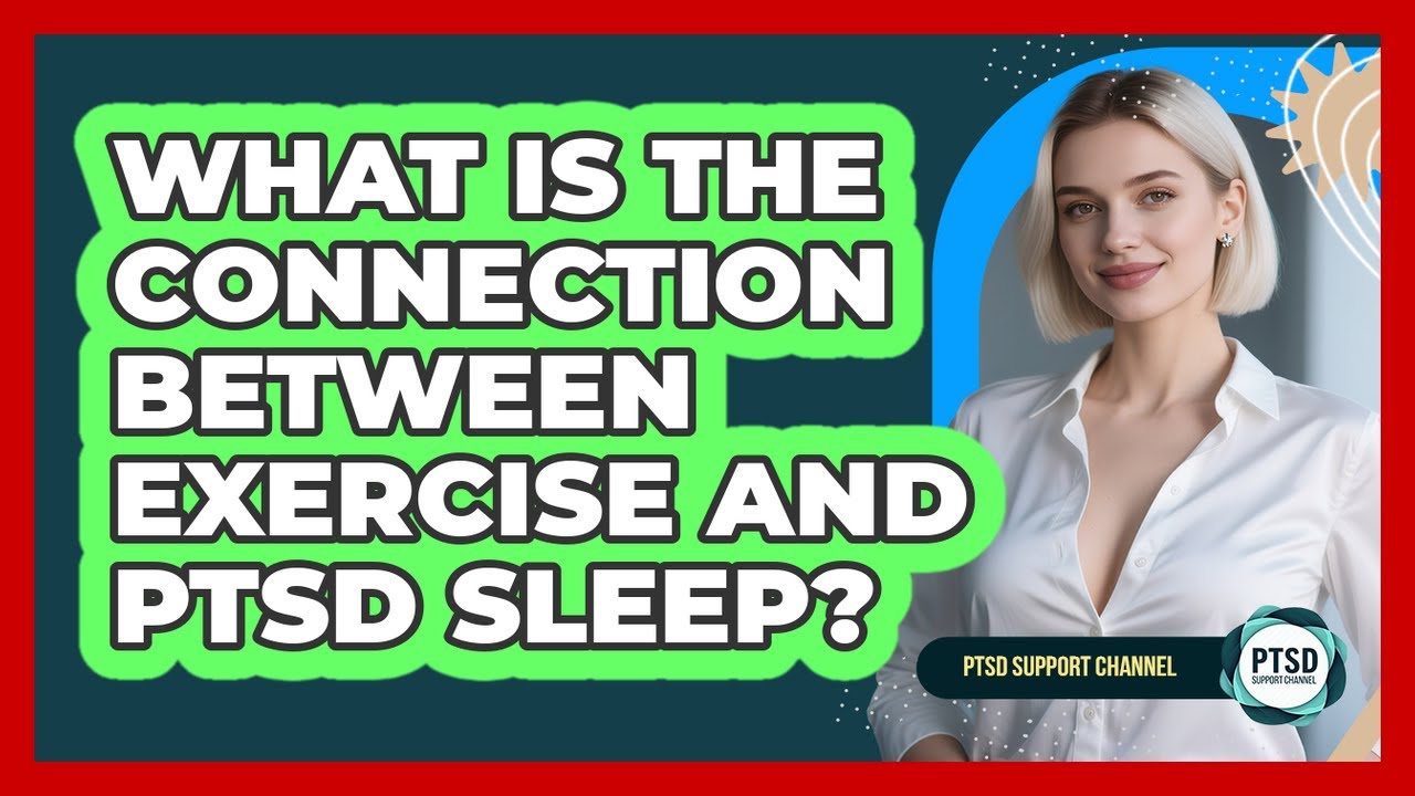 What Is The Connection Between Exercise And PTSD Sleep? - YouTube