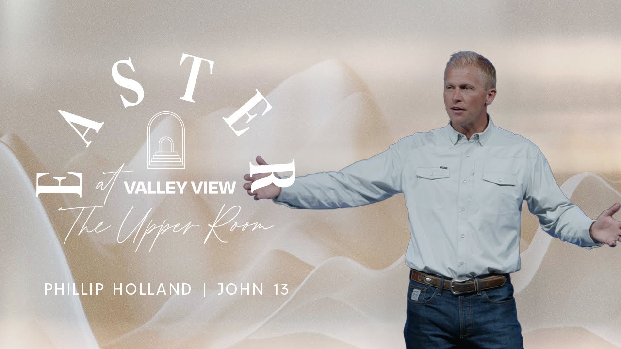 The Upper Room | Phillip Holland | John 13 - YouTube