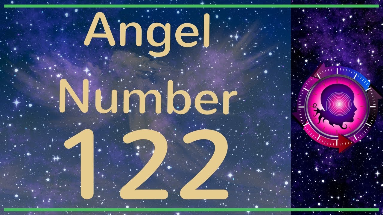 Angel Number 122: The Meanings of Angel Number 122 - YouTube