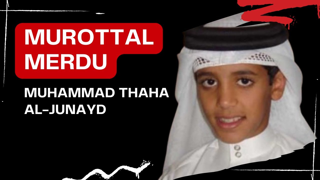 🔴🎶 MUROTTAL MERDU MUHAMMAD THOHA JUNAID 😊🎶🔴 - YouTube