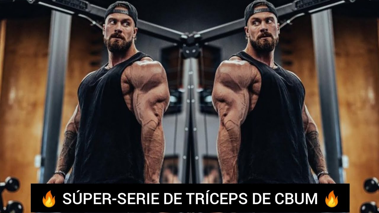 CBUM Y SU SUPERSERIE para TRÍCEPS - BRAZOS POTENTES! | Hipertrofia ...