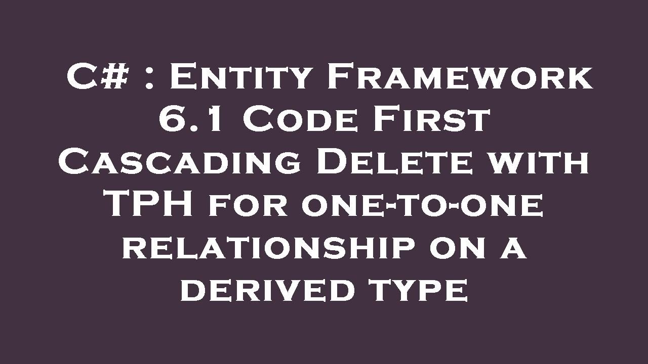 Cascade Delete Entity Framework Core C at Victoria Gregory blog Cascade Delete Entity Framework Core C at Victoria Gregory blog