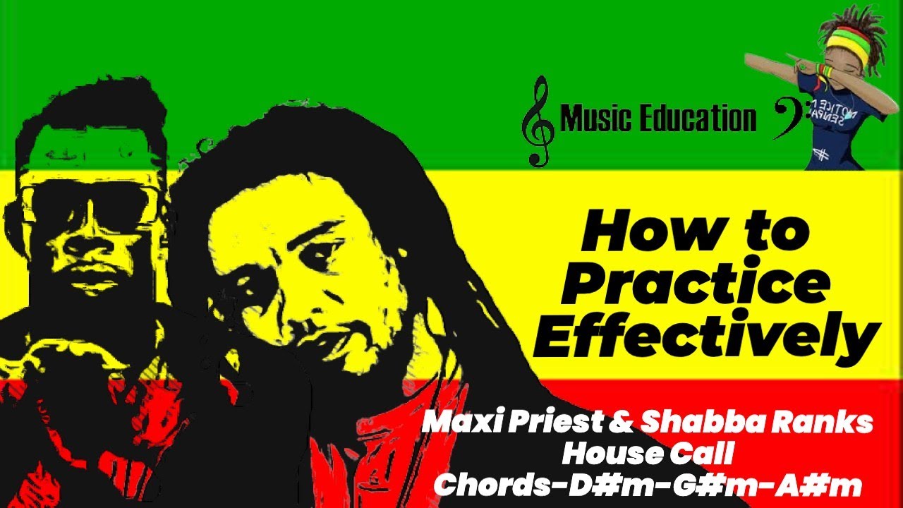 Maxi Priest & Shabba Ranks - House Call - How to Practice Effectively ...