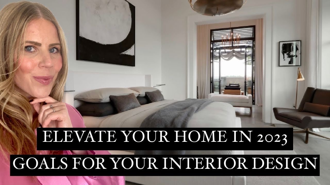FIVE INTERIOR HOME DESIGN GOALS FOR 2023 - YouTube