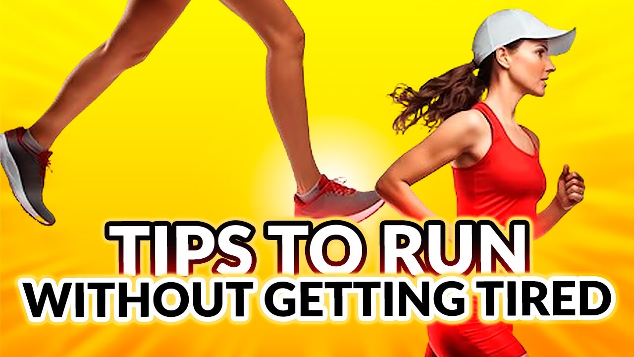 How to run without getting tired best tips - YouTube