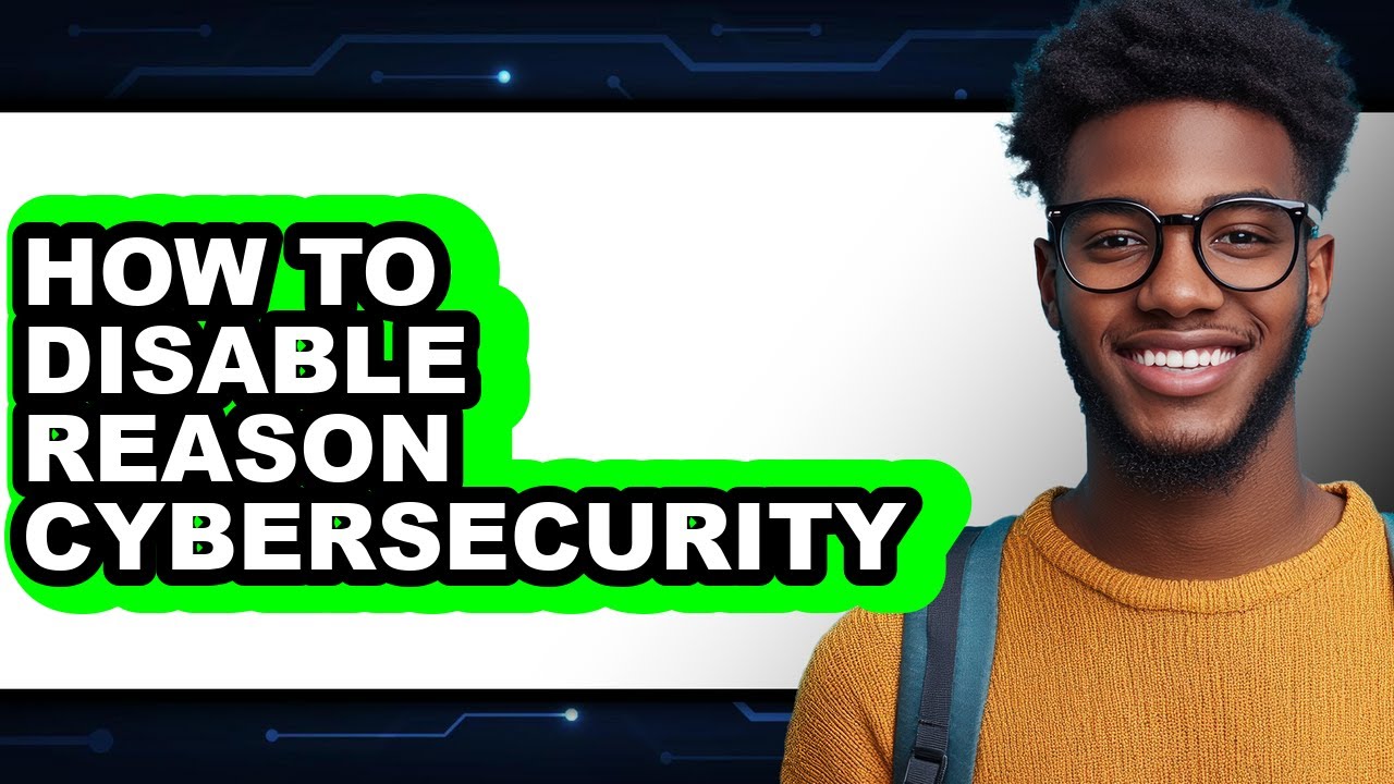 How to Disable Reason Cybersecurity (full Guide) - YouTube