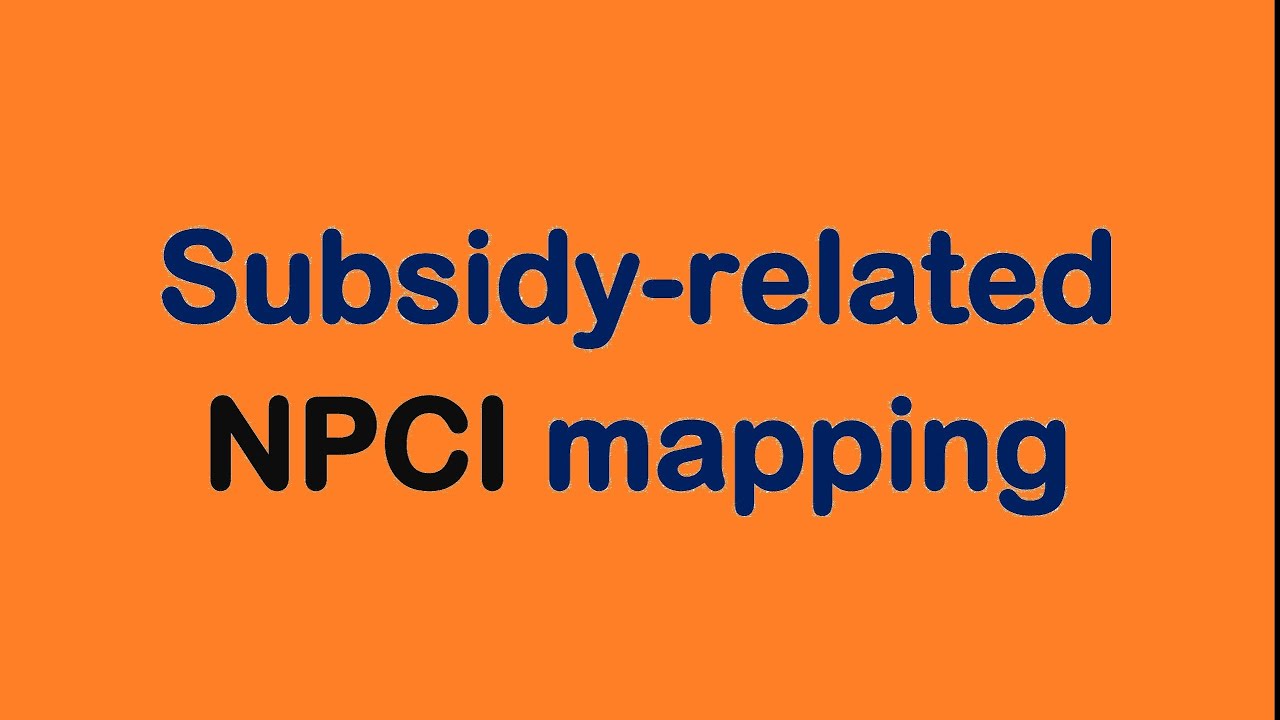 SUBSIDY RELATED NPCI MAPPING IN SDMS - YouTube