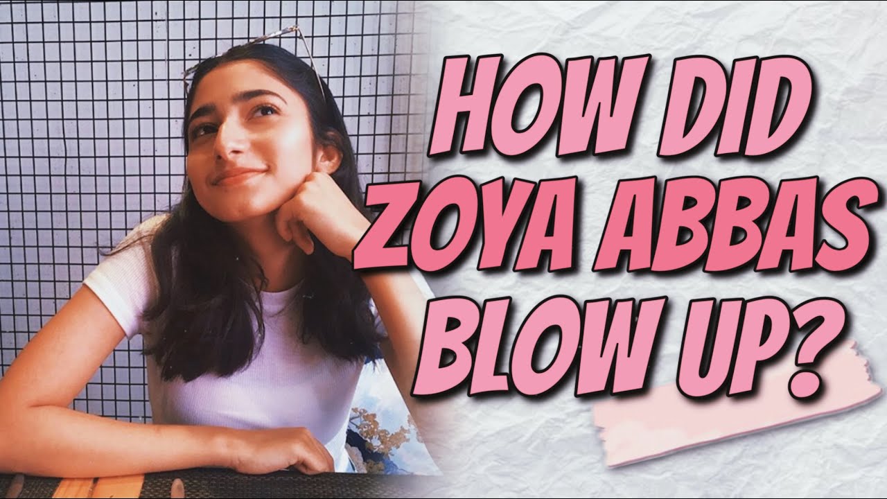 HOW DID ZOYA ABBAS BLOW UP? - YouTube