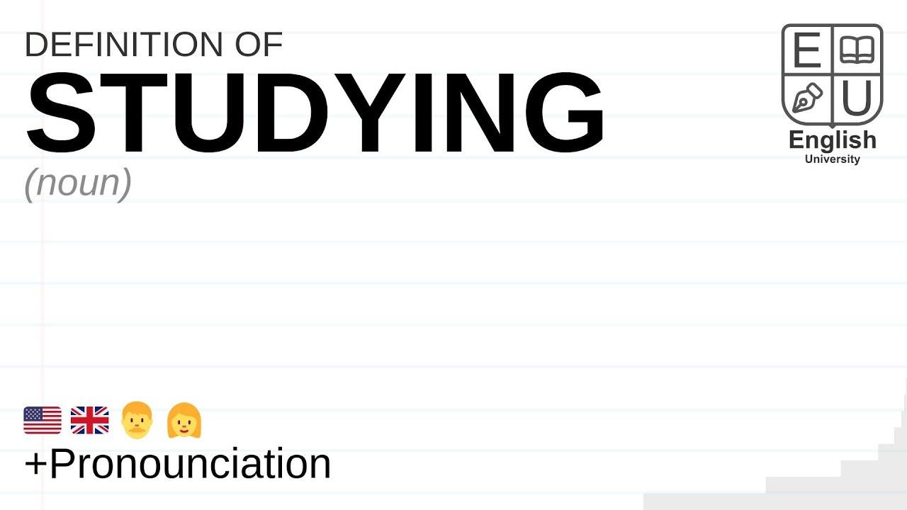STUDYING meaning, definition & pronunciation | What is STUDYING? | How ...