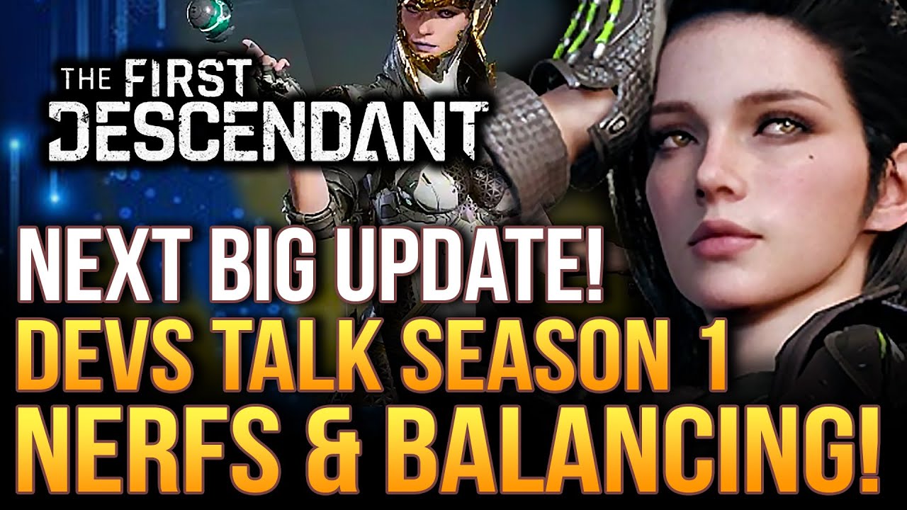 The First Descendant - The Next Big Update! Devs Talk Season 1, Nerfs ...