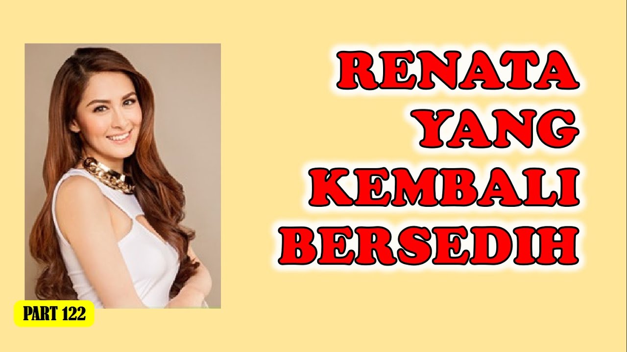 Renata kembali bersedih | Eka Series PART 122 | Cerita Dewasa - YouTube
