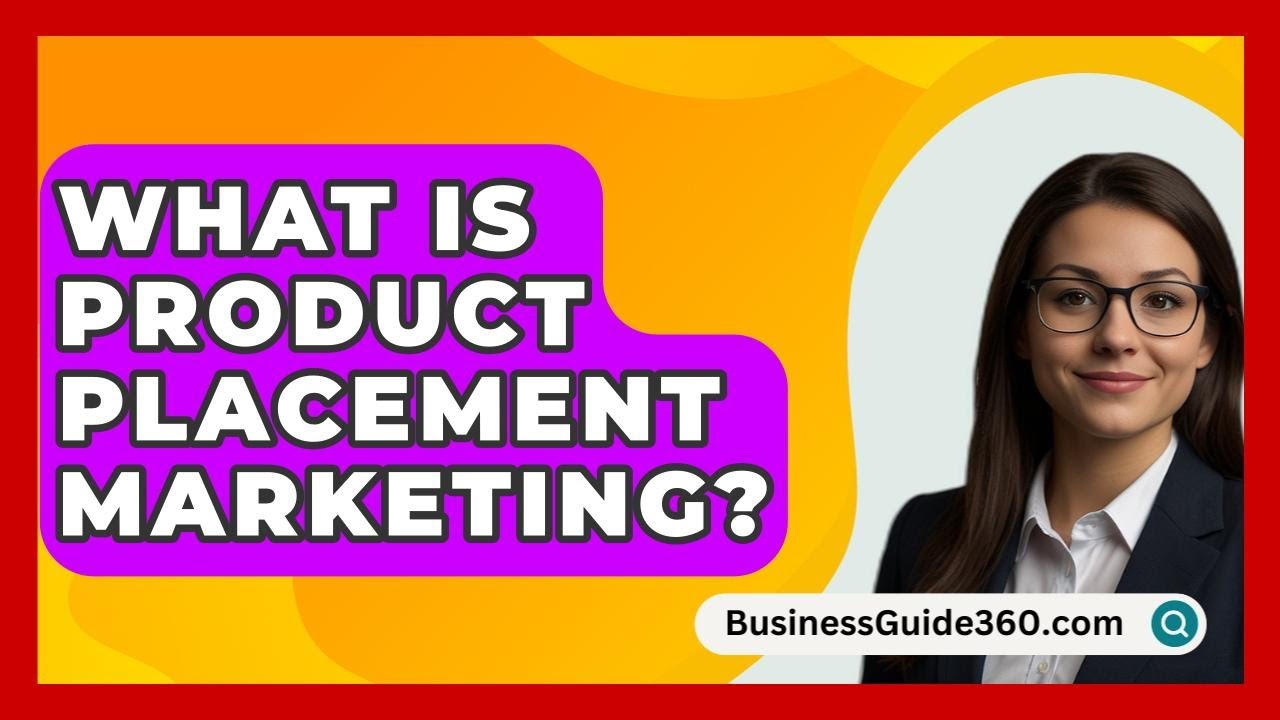 What Is Product Placement Marketing? - BusinessGuide360.com - YouTube