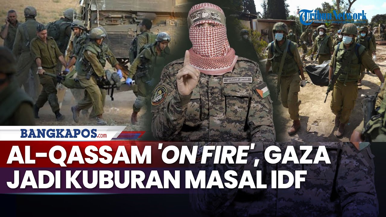 Rangkuman Perang: Al-Qassam 'On Fire', Gaza Jadi Kuburan Masal IDF ...