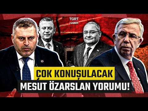 Mustafa Kemal Çiçek'ten Çarpıcı Mesut Özarslan Yorumu! Dikkat Çeken Mansur Yavaş Detayı - TGRT Haber