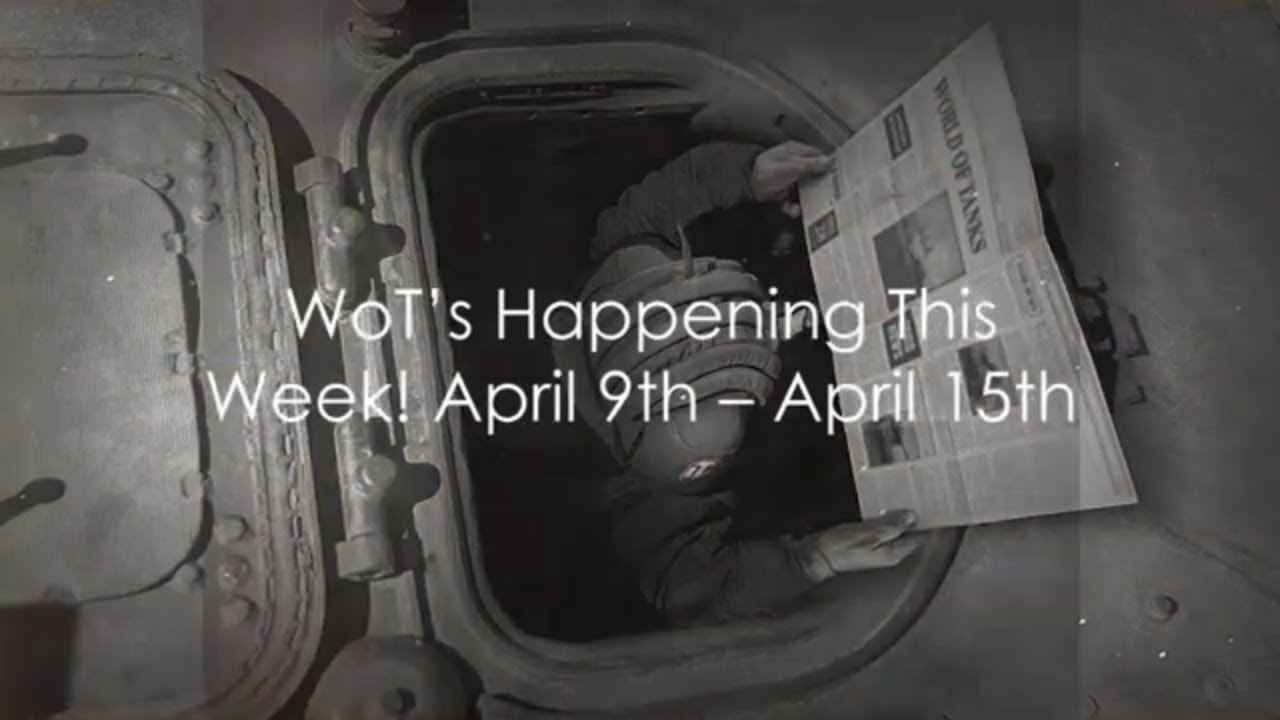 WoT’s Happening This Week! April 9th – April 15th - YouTube