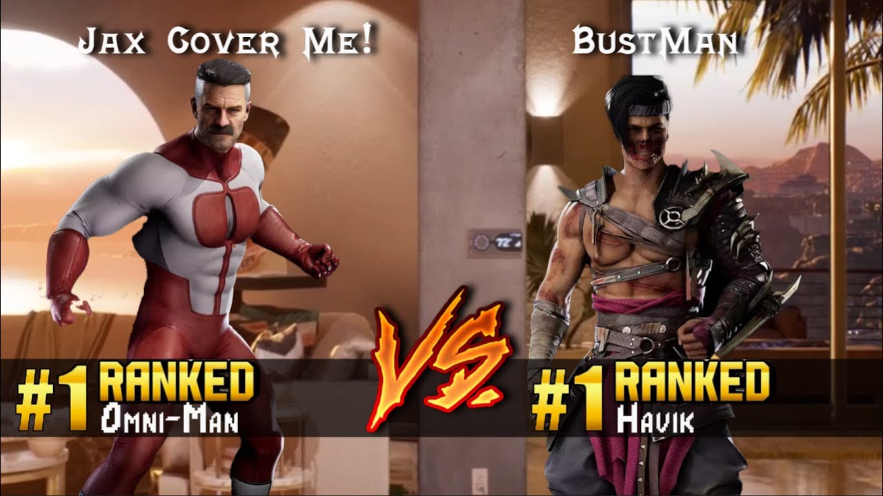 MK1 Jax Cover Me! (#1 Ranked Omni-man) vs Bustman (#1 Ranked Havik ...