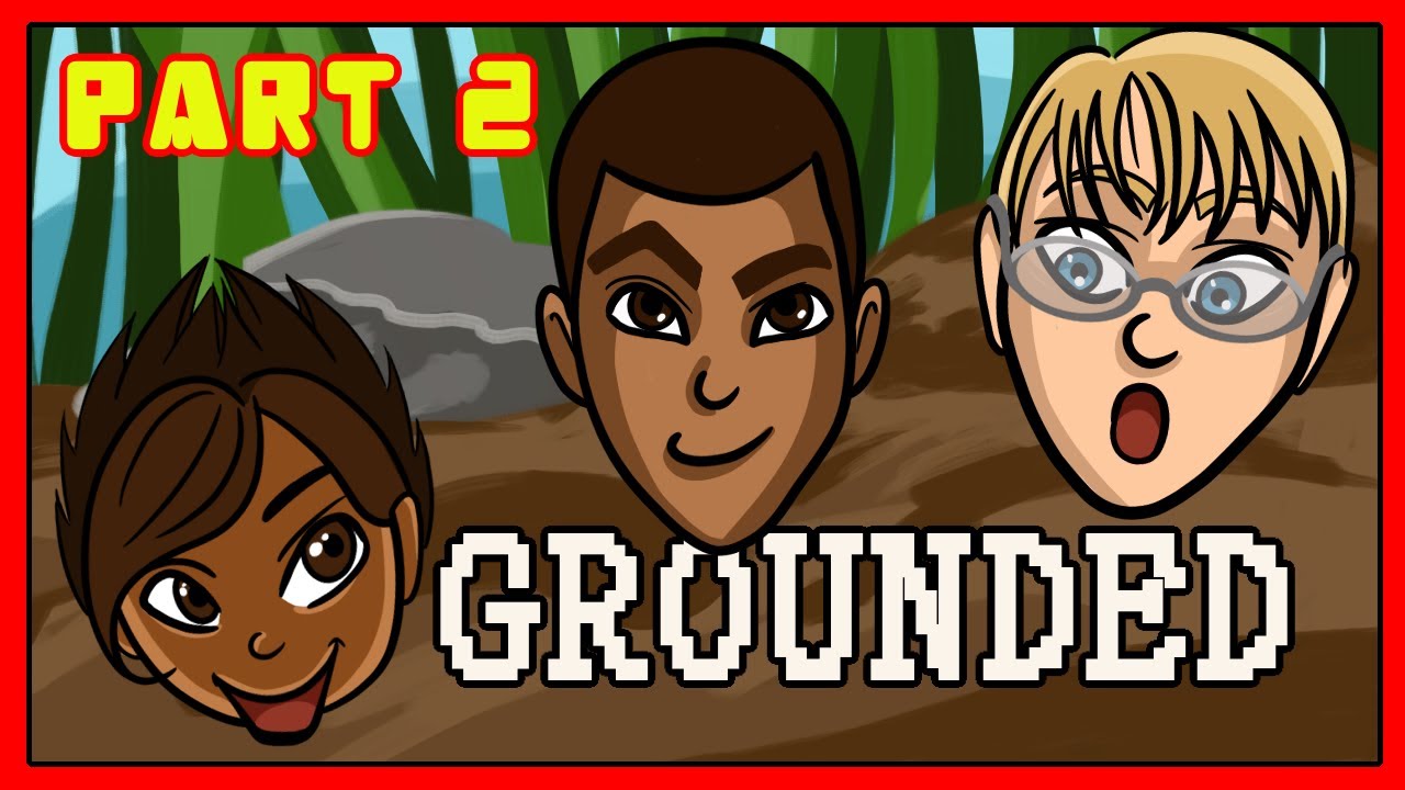 My brother enters the yard | Grounded Part 2 - YouTube