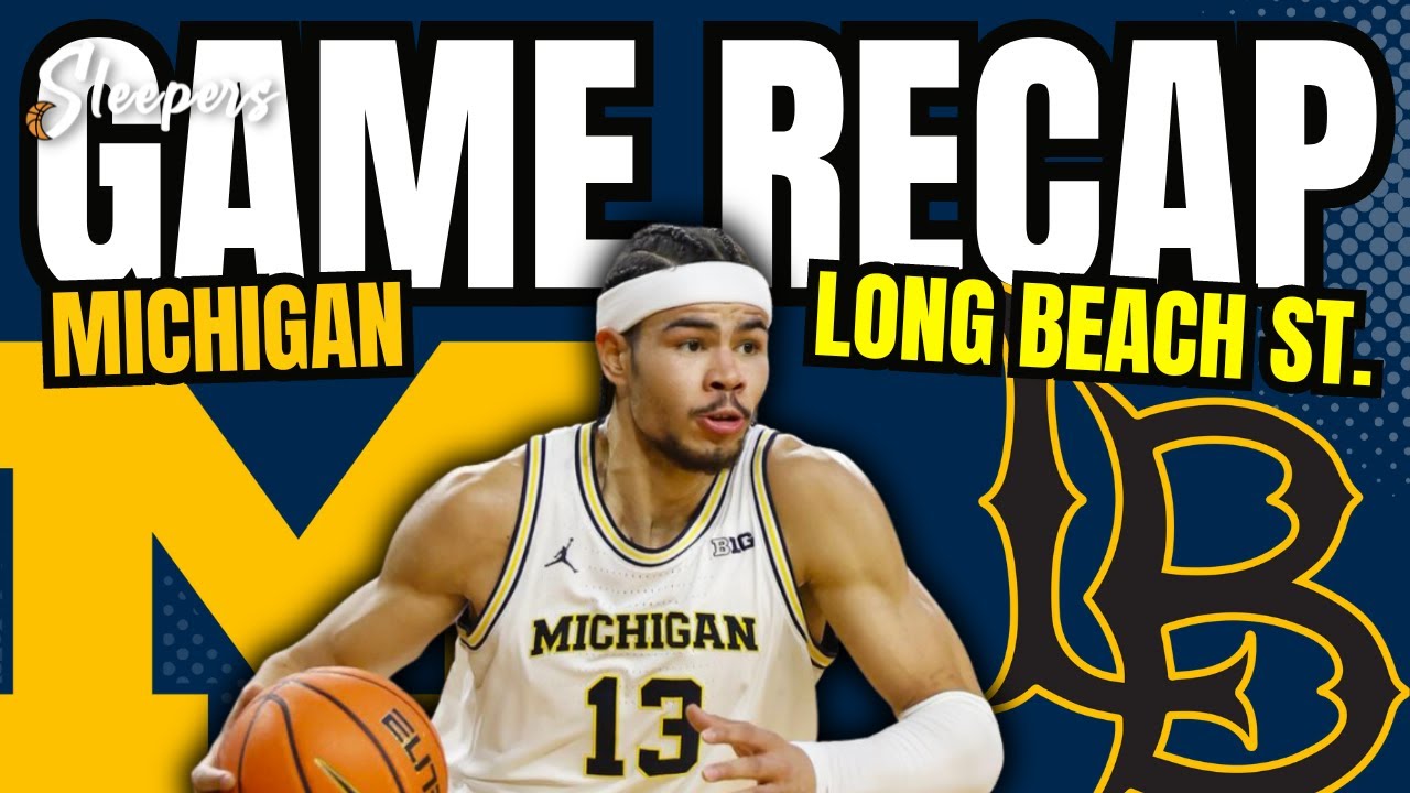 Michigan vs. Long Beach State Game Recap - YouTube