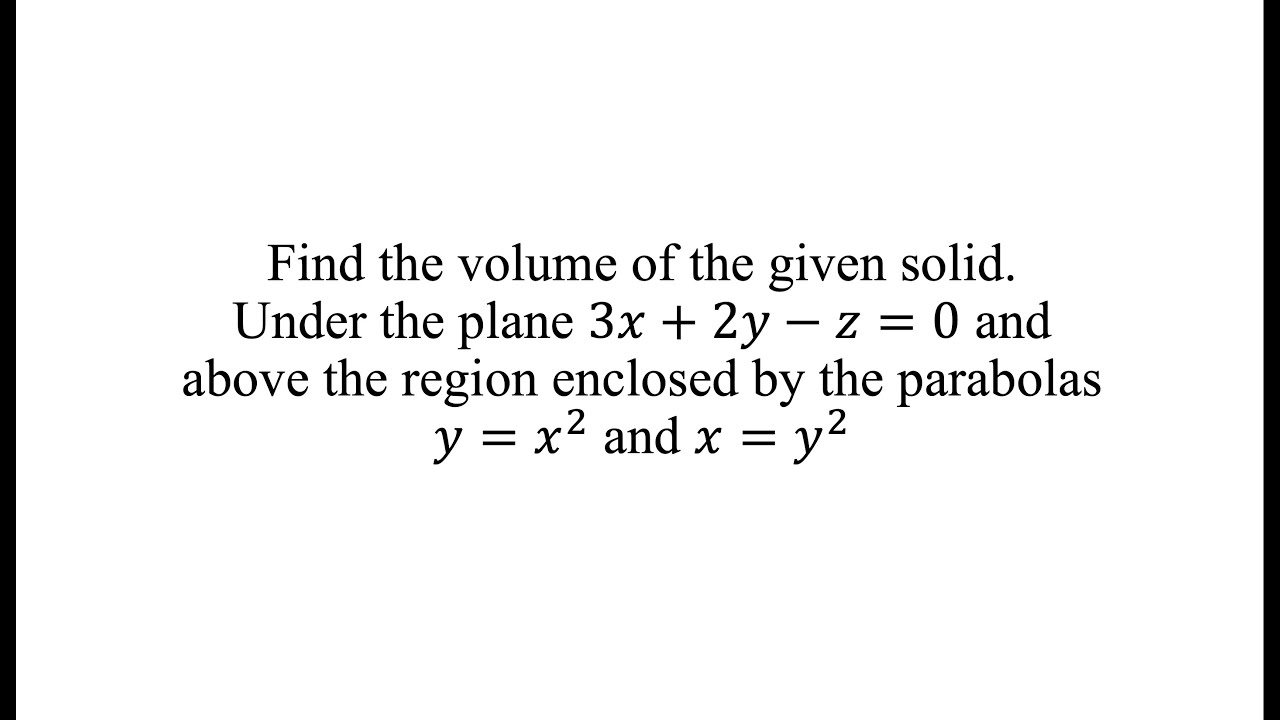Find the volume of the given solid - YouTube