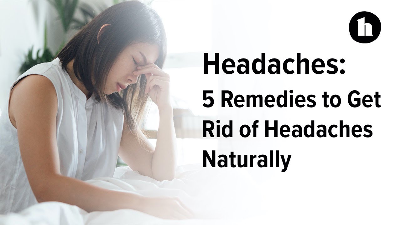 5 Remedies to Get Rid of Headaches Naturally | Healthline - YouTube