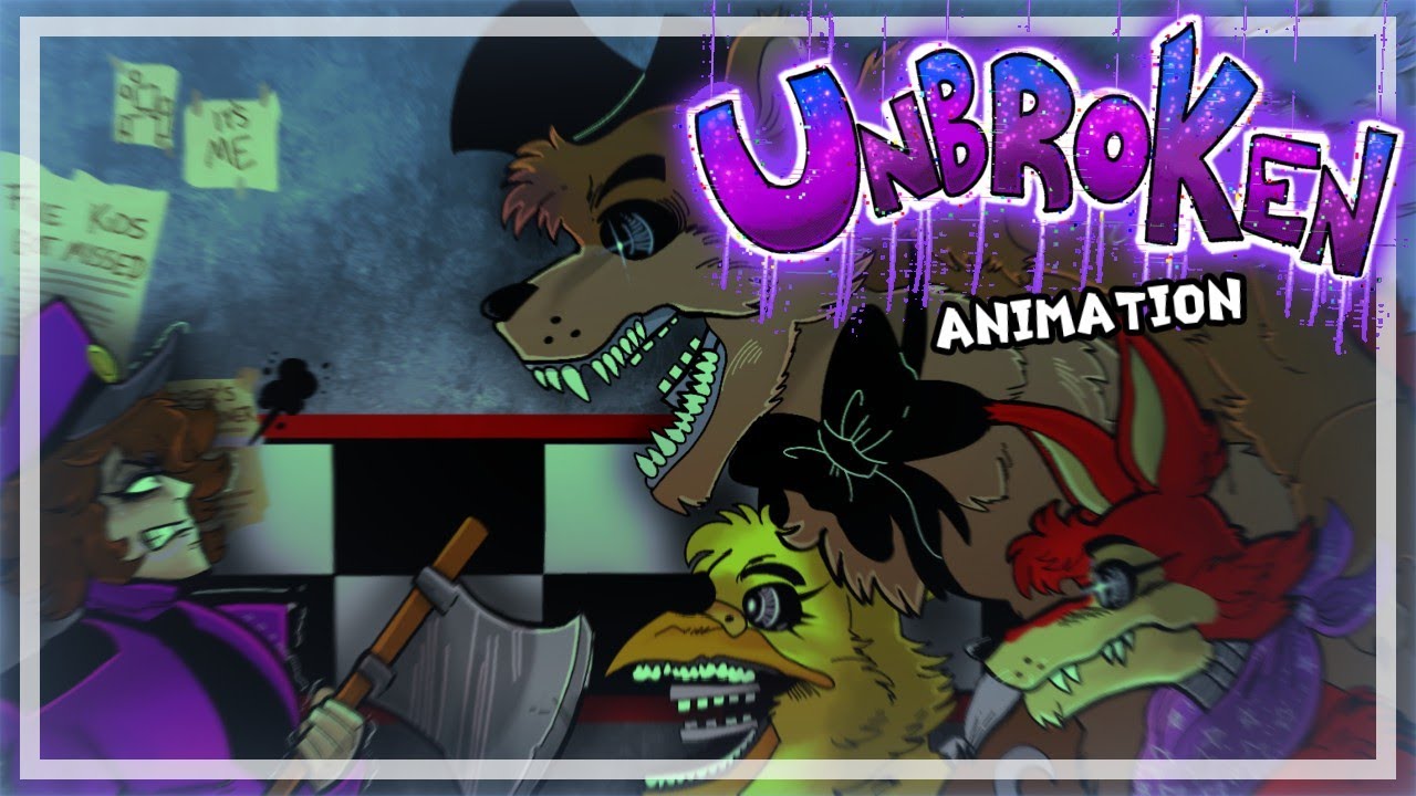 [FNAF Fan Music Video] UNBROKEN by @ManontheInternet - YouTube