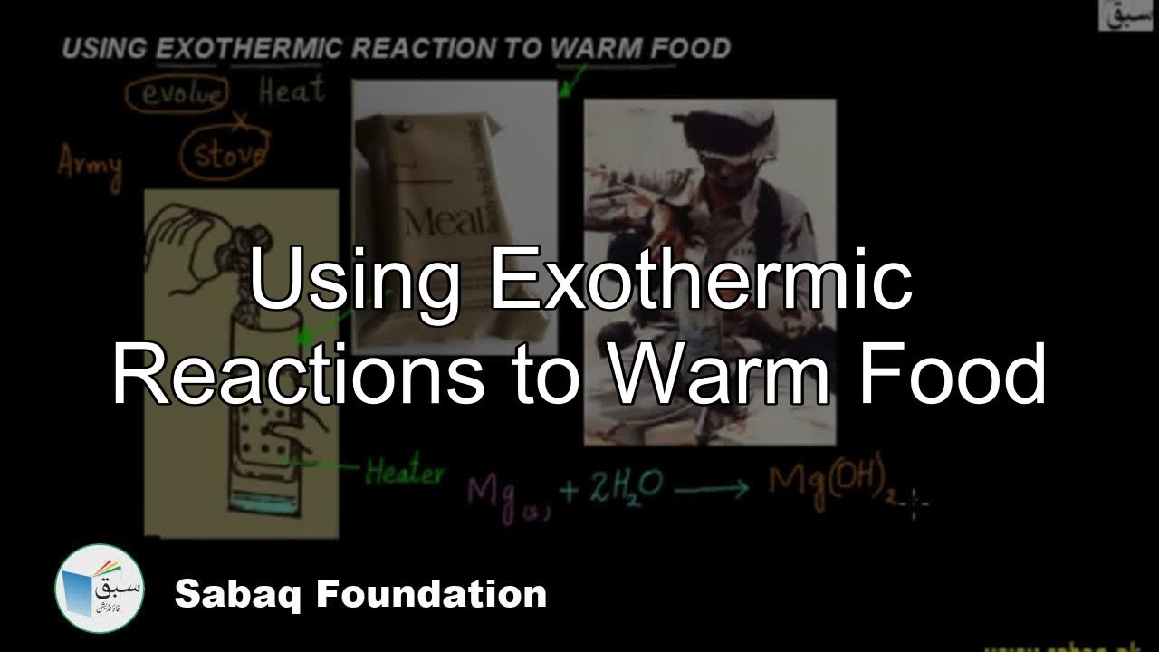 Using Exothermic Reactions to Warm Food, Chemistry Lecture | Sabaq.pk ...