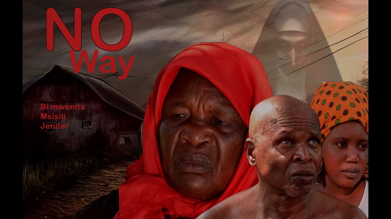 NO WAY /Bi mwenda, Msisili &Jenifa/ New African Swahili bongo movie ...