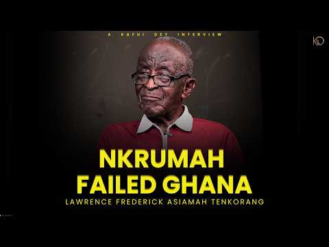 Nkrumah's Blunders Are Making Ghana Suffer | Kafui Dey interviews 94-Year-Old Lawrence Tenkorang