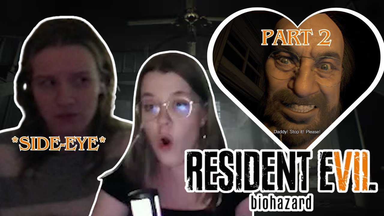 LAST DAY WITH DADDY :( in Resident Evil 7: Biohazard (Part 2) - YouTube