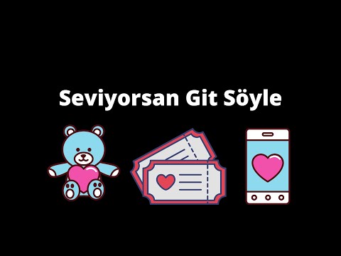 SEVİYORSAN GİT SÖYLE (Seni Seviyorum Diyemeyenlere Gelsin)