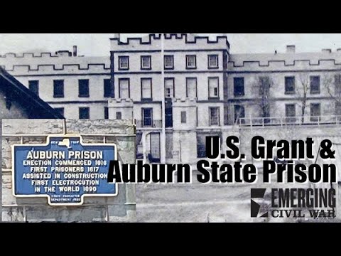 U. S. Grant and Auburn State Prison - YouTube