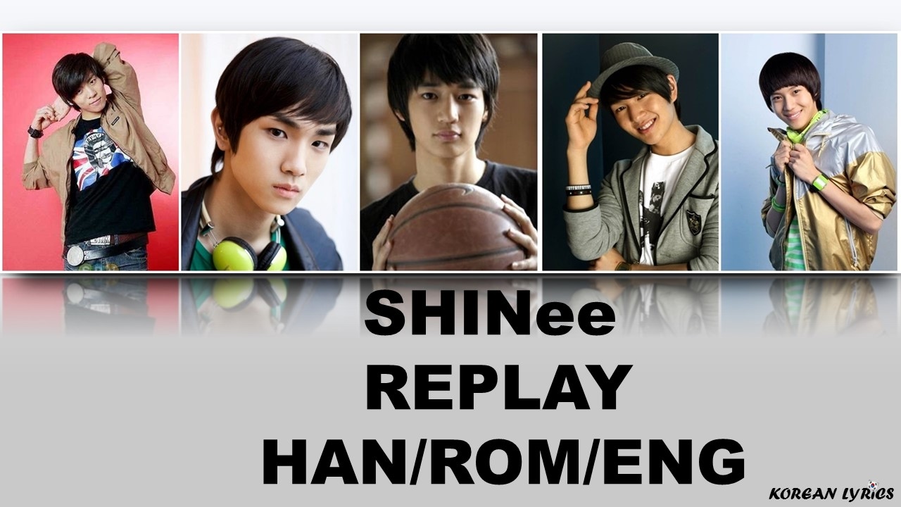 SHINee - Replay (Han/Rom/Eng) Lyrics - YouTube