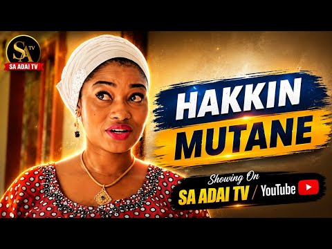 HAKKIN MUTANE - Complete Hausa Film - Starring Fatima Ishola 