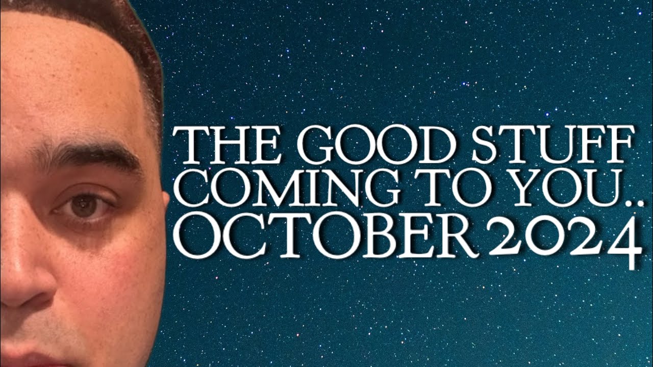 All Signs! The Good Stuff Coming To You In OCTOBER 2024 - YouTube