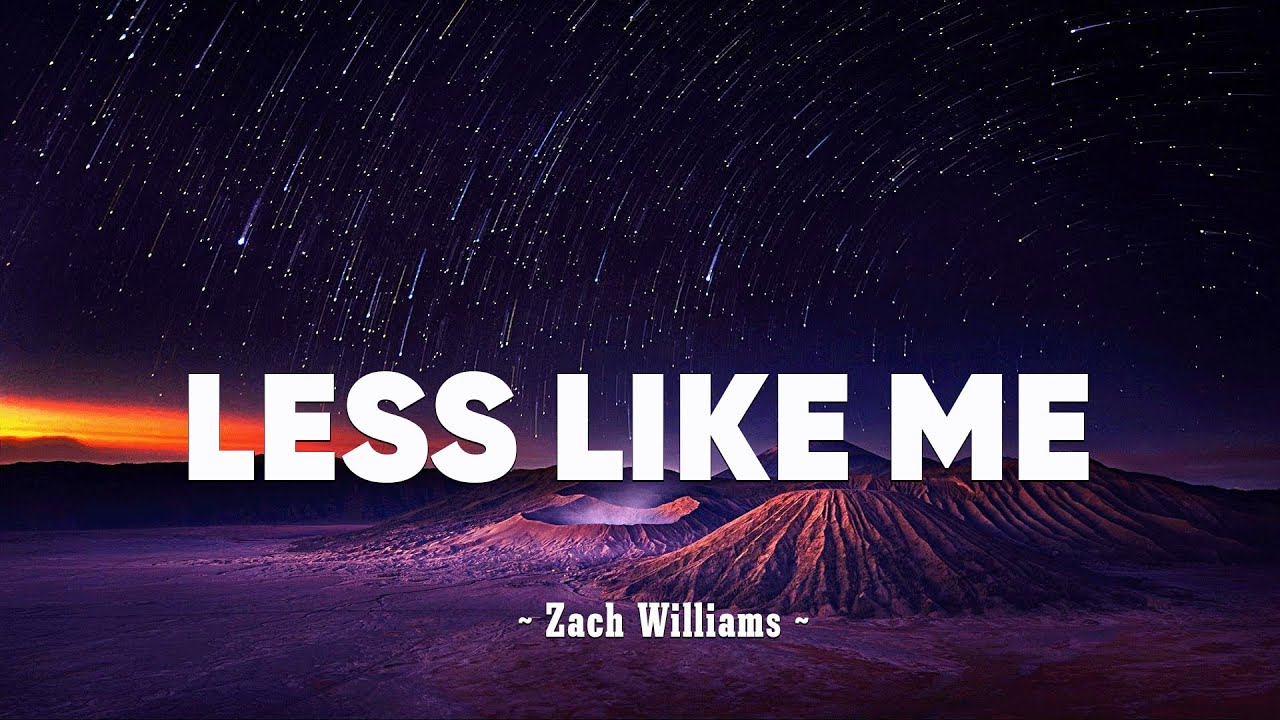 Zach Williams - Less Like Me (Lyrics) - YouTube