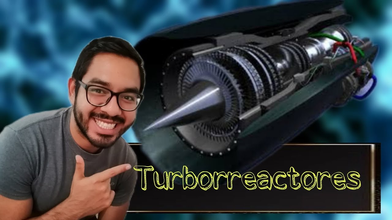 TURBORREACTORES. Funcionamiento, Partes principales, y sus diferentes ...
