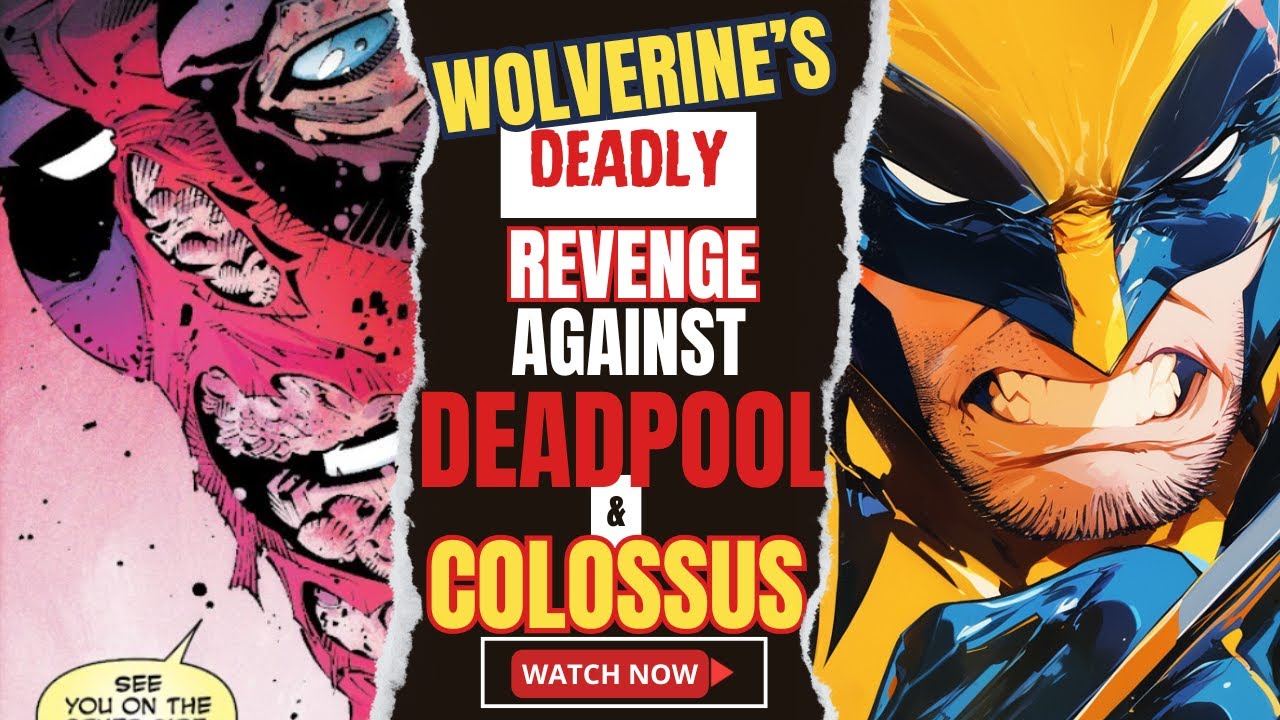 Wolverine Gets Deadly Revenge Against Deadpool, Colossus & Omega Red ...
