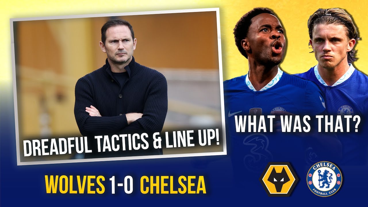 WOLVES 1-0 CHELSEA | DREADFUL TACTICS & LINE UP! NO VIBES! | TOP 3 ...