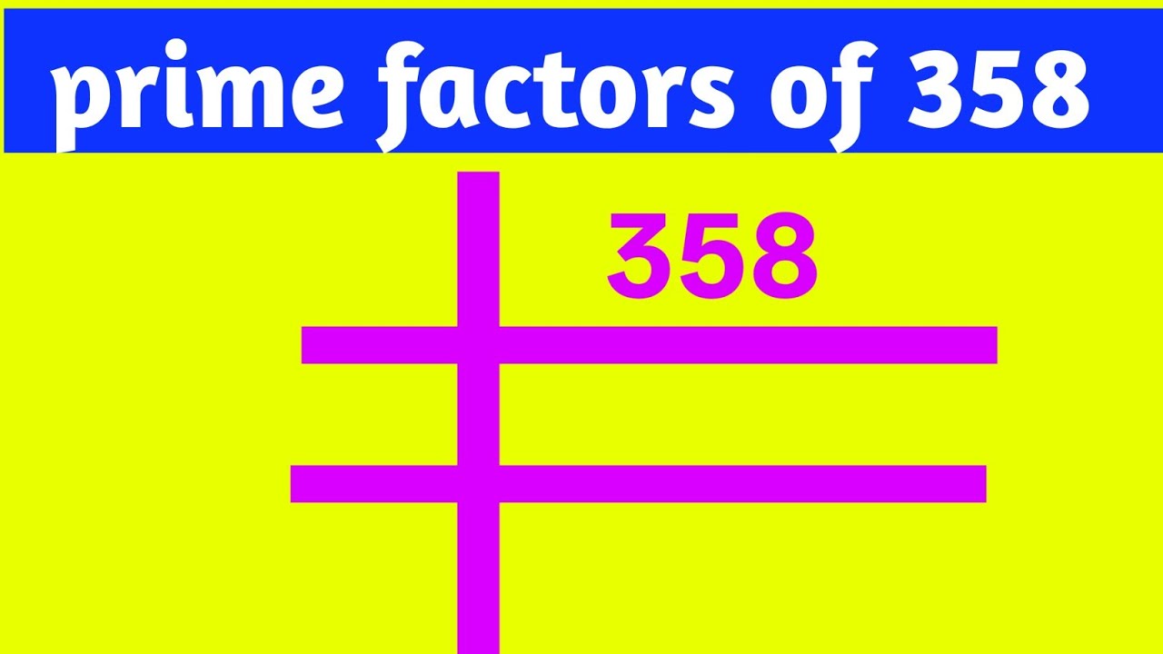Prime factors of 358 - prime factorization ll prime factorization ...