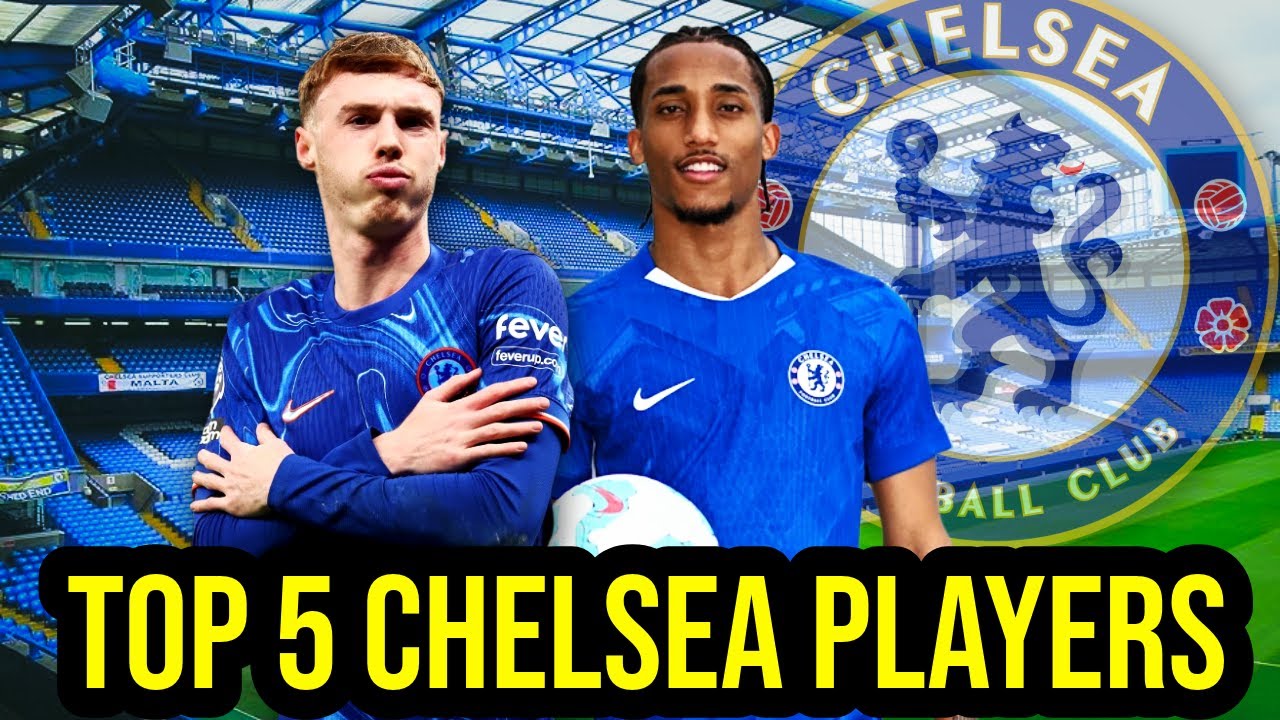 5 Most Important Chelsea Players For The 2025/26 Season - YouTube